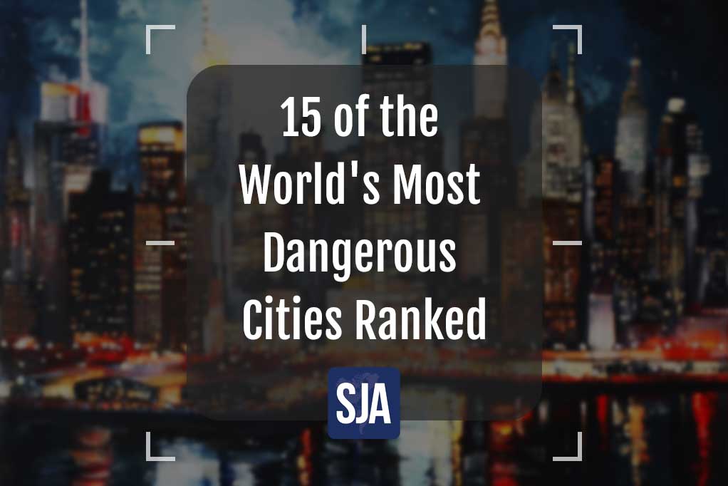 15 of the World's Most Dangerous Cities Ranked